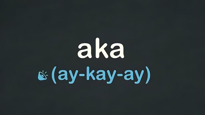 AKA là gì? Khám phá nguồn gốc và cách sử dụng từ AKA phổ biến nhất hiện nay
