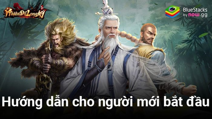 Hướng dẫn cho người mới bắt đầu chơi game Tân Ỷ Thiên Đồ Long Ký Mobile trên máy tính sử dụng ...