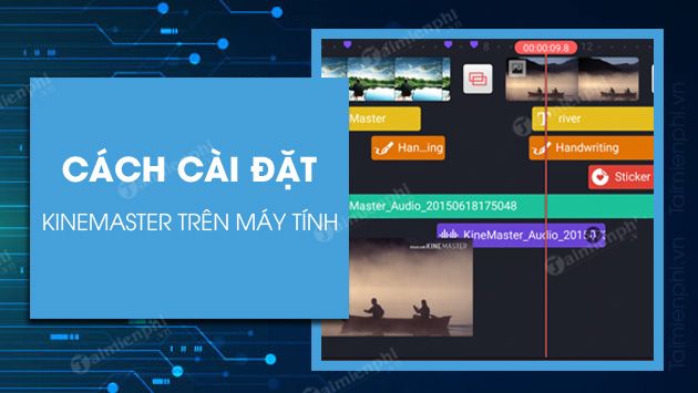 Bí quyết tải và sử dụng KineMaster trên máy tính với BlueStacks