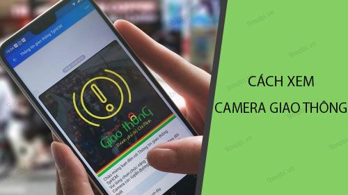 Bí quyết theo dõi camera giao thông trên Zalo