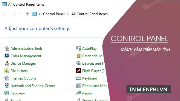 Khám phá cách truy cập Control Panel trên Windows 10, 8.1, 8, 7 và XP ...