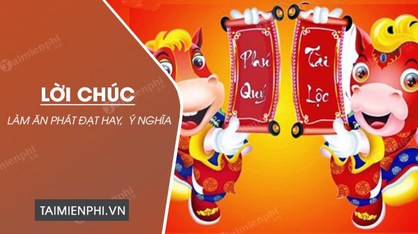 Top 50+ Lời Chúc Làm Ơn Phát Đạt, Ý Nghĩa, Thu Hút Tài Lộc