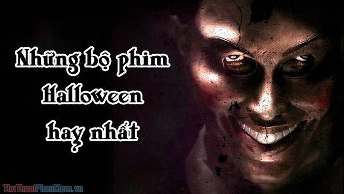 Top những bộ phim kinh điển cho đêm Halloween