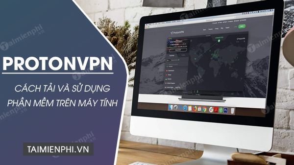 The Simplest Way to Download and Use ProtonVPN on Your Computer