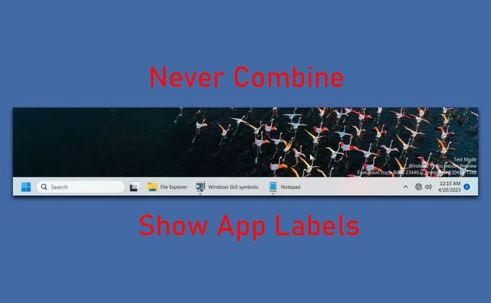 Taskbar trên Windows 11: Bí mật của tính năng 'never combine' và 'show ...