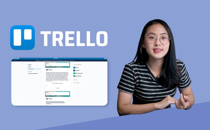 Trải nghiệm phần mềm quản lý công việc đỉnh cao - Trello