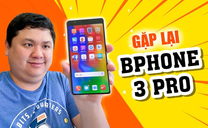 Cảm nhận lại Bphone 3 Pro sau hơn một năm và những điều BKAV nên học từ ...