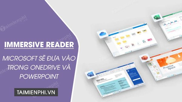 Microsoft integrates Immersive Reader tool into OneDrive and PowerPoint