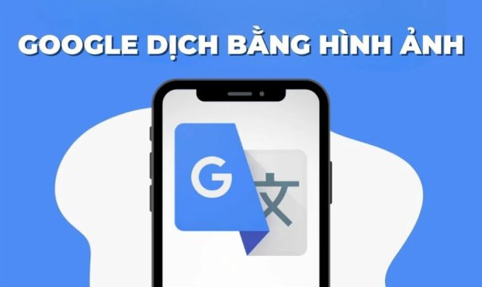 Hướng dẫn sử dụng tính năng dịch hình ảnh trên Google Dịch dành cho iPhone