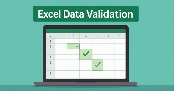 Data Validation trong Excel là gì? Cách sử dụng, ví dụ và cách xóa