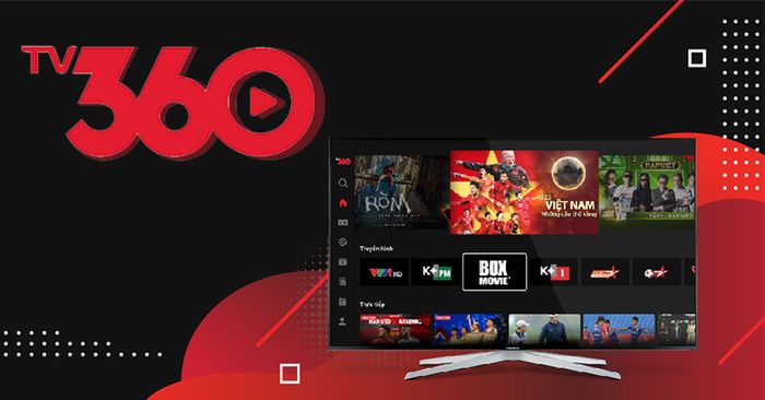 TV360 là gì? Hướng dẫn tải và cài đặt trên Smart TV cùng điện thoại