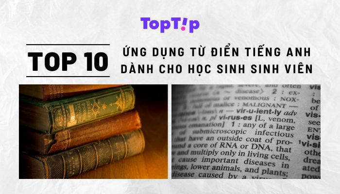 [TopTip] Top 10 Ứng Dụng Từ Điển Tiếng Anh Cho Học Sinh Sinh Viên - MyBook