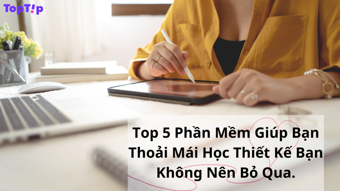 [TopTip] 5 Phần Mềm Hay Giúp Bạn Học Thiết Kế Một Cách Dễ Dàng Hơn. - MyBook
