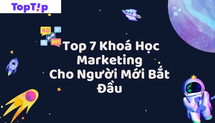 [TopTip] 7 Khóa Học Marketing Hàng Đầu Dành Cho Người Mới - MyBook