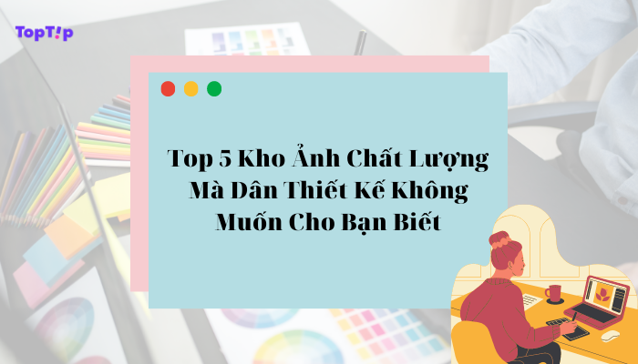 [TopTip] Top 5 Kho Ảnh Chất Lượng Mà Dân Thiết Kế Bí Mật - MyBook
