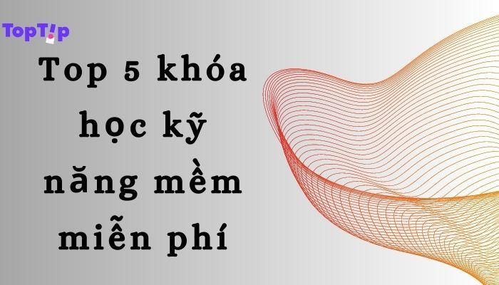 [TopTip] Top 5 Khóa Học Kỹ Năng Mềm Miễn Phí - MyBook