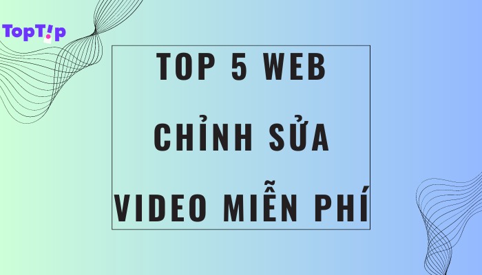 [TopTip] Top 5 Trang Web Chỉnh Sửa Video Miễn Phí - MyBook