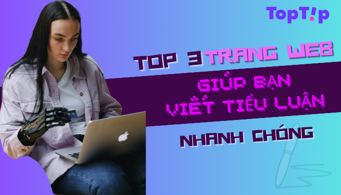 [TopTip] Tổng hợp 3 Trang Web Viết Bài Luận Nhanh Chóng - MyBook