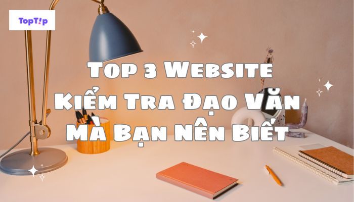 [TopTip] Top 3 Trang Web Kiểm Tra Đạo Văn Mà Bạn Cần Biết - MyBook